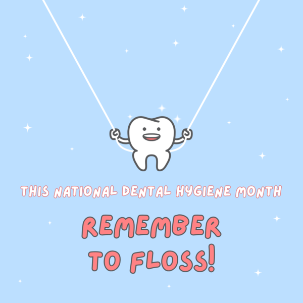 October is National Dental Hygiene Month: Let's Discuss Flossing ...